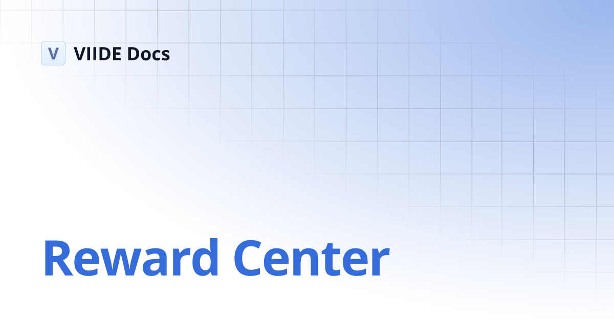 Reward Center | VIIDE Docs